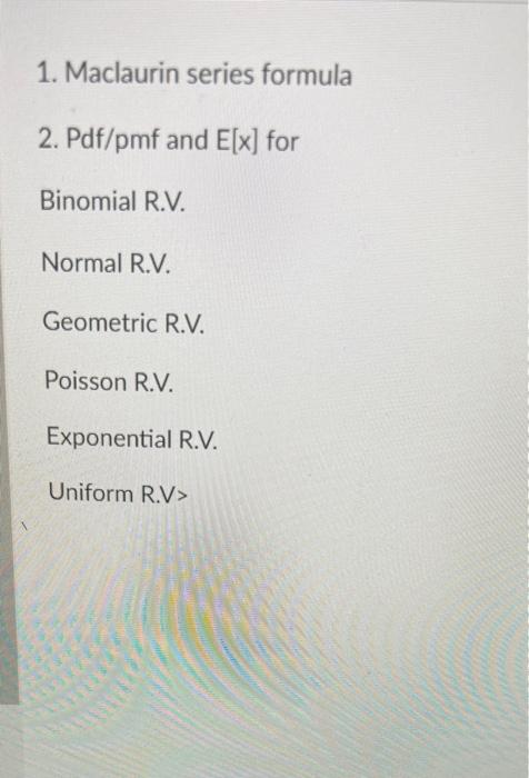 Solved 1. Maclaurin series formula 2. Pdf/pmf and E[x] for | Chegg.com