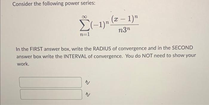 Solved Consider the following power series: | Chegg.com