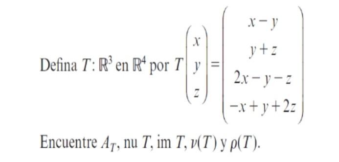 Solved Define T: R3 in R4 Find At, nu T, im T, v(T) and | Chegg.com