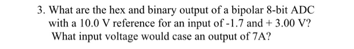 Solved 3. What are the hex and binary output of a bipolar | Chegg.com