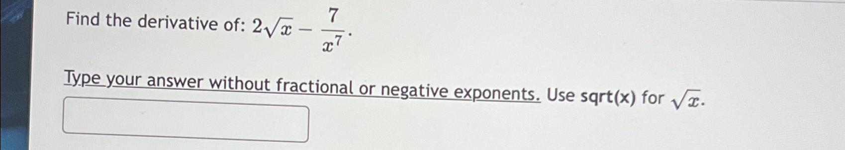 Solved Find the derivative of: 2x2-7x7.Type your answer | Chegg.com
