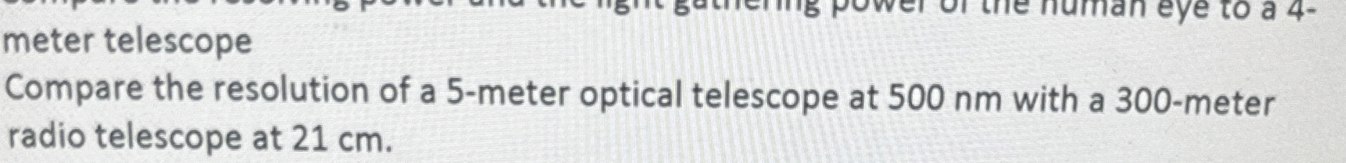 Solved Compare the resolution of a 5-meter optical telescope | Chegg.com
