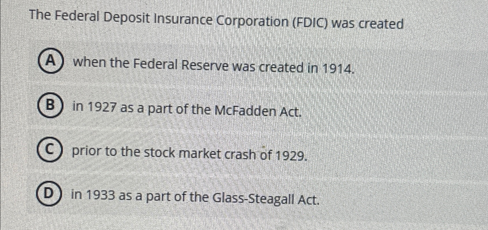 Solved The Federal Deposit Insurance Corporation (FDIC) ﻿was | Chegg.com