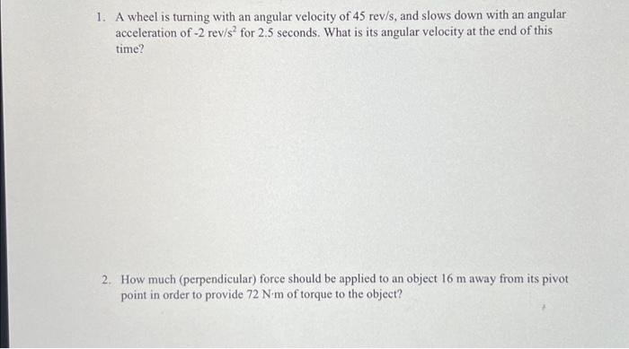 Solved 1. A wheel is turning with an angular velocity of | Chegg.com
