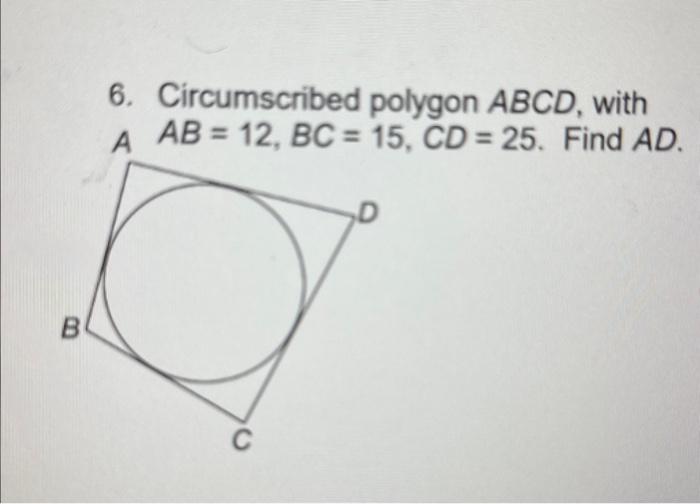 Solved 6. Circumscribed polygon ABCD, with A | Chegg.com