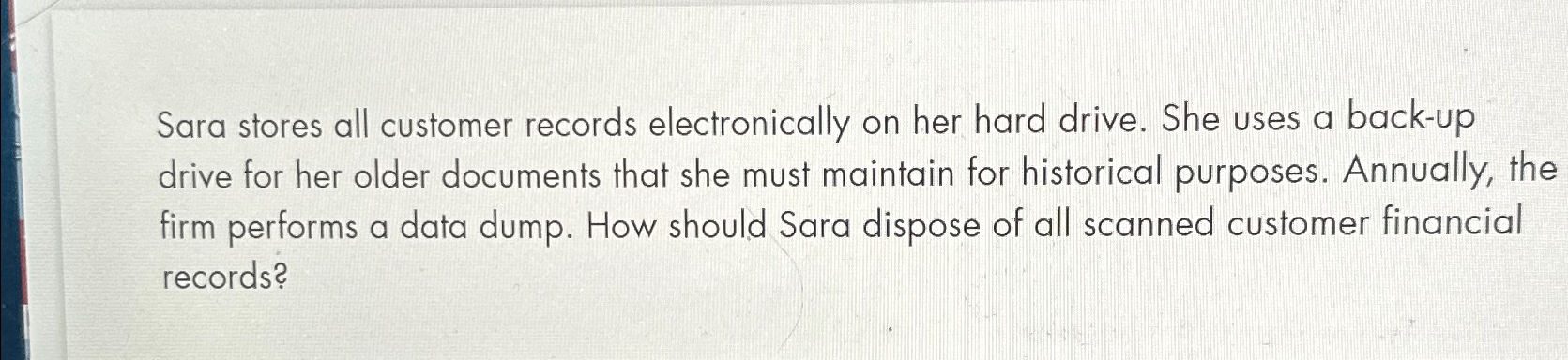 Solved Sara stores all customer records electronically on | Chegg.com