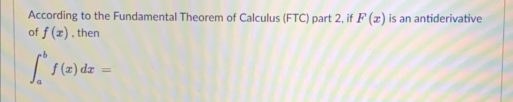 Solved According to the Fundamental Theorem of Calculus | Chegg.com