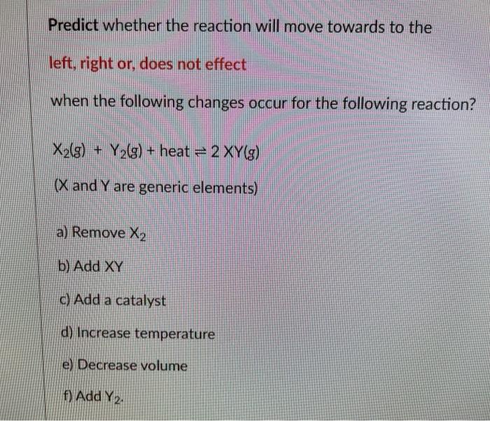 Solved Predict whether the reaction will move towards to the | Chegg.com