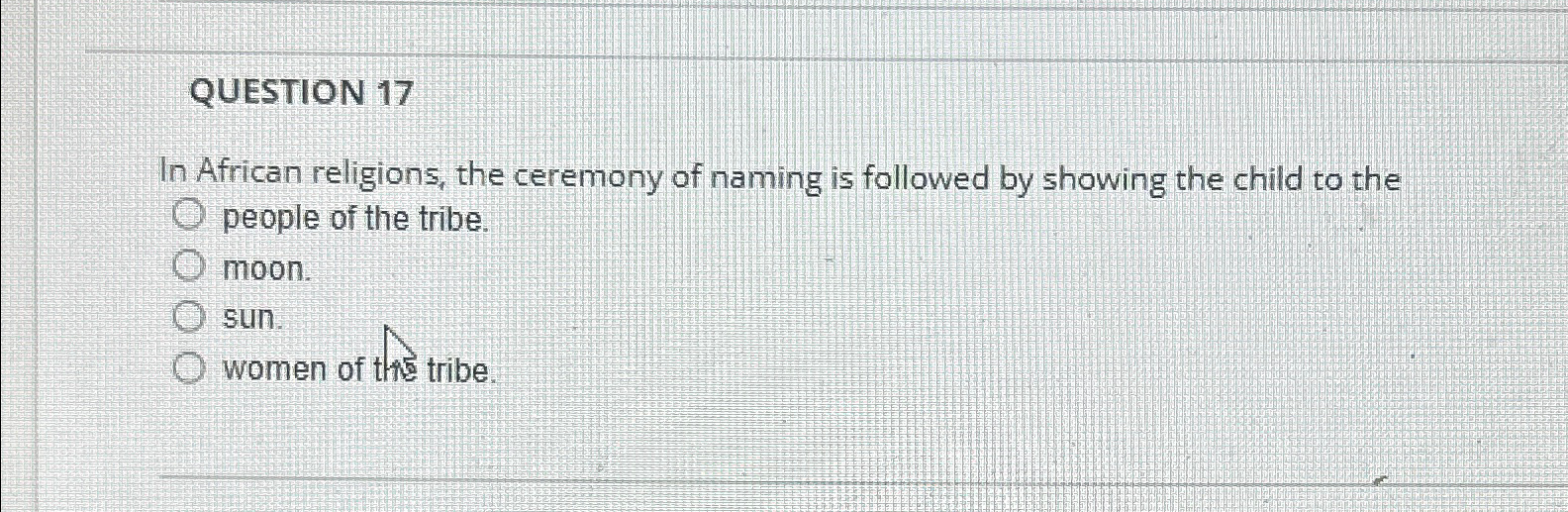 Solved QUESTION 17In African religions, the ceremony of | Chegg.com