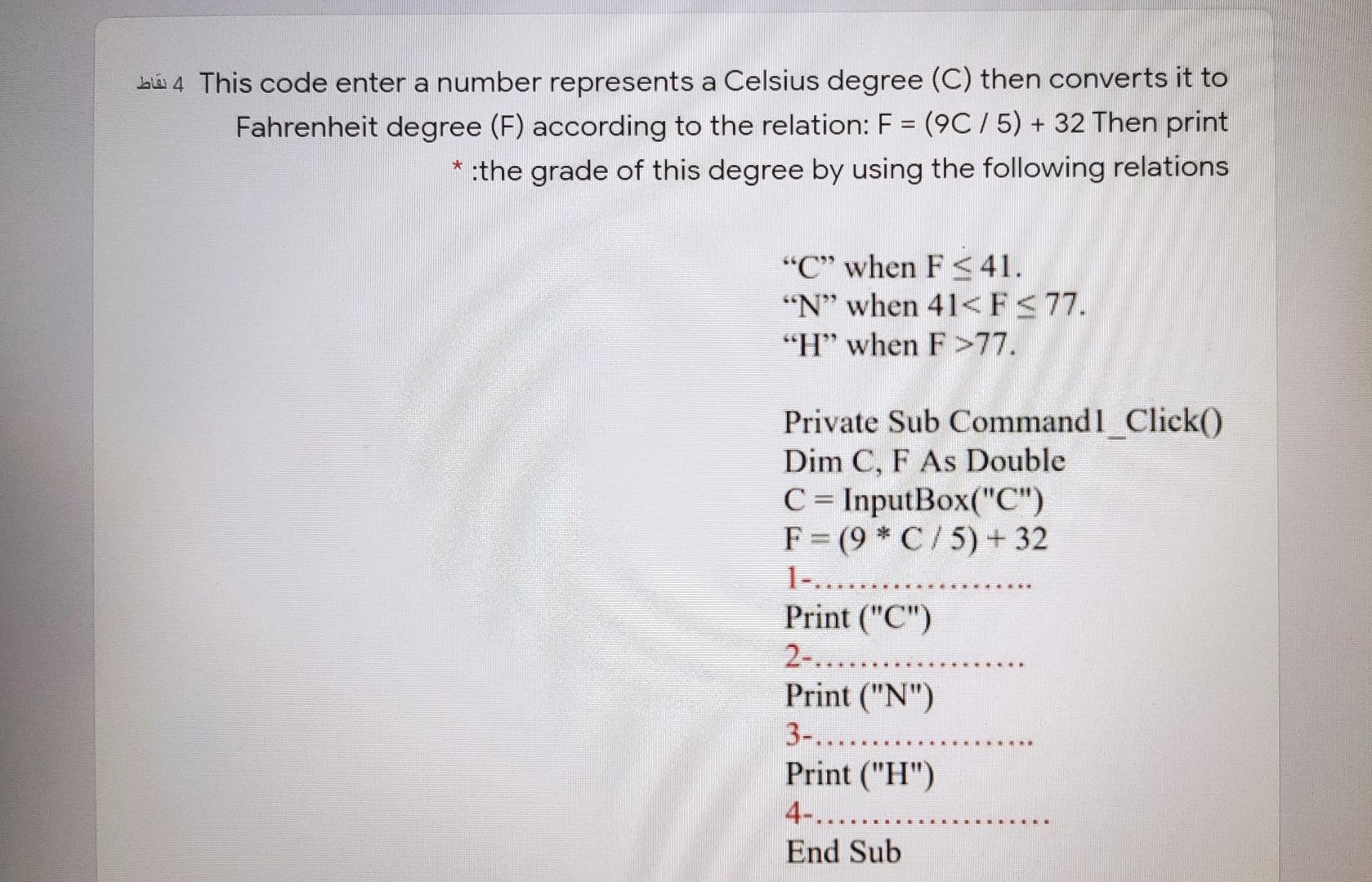Solved bá 4 This code enter a number represents a Celsius | Chegg.com