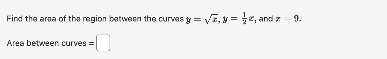 Solved Find the area of the region between the curves | Chegg.com