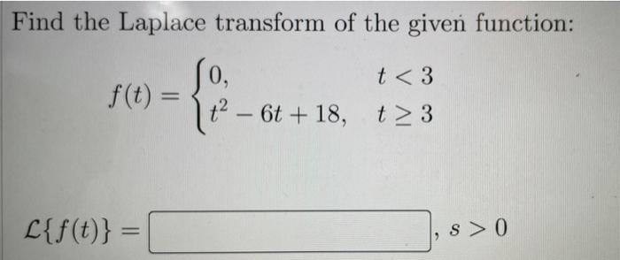 Solved Find the Laplace transform of the given function: | Chegg.com