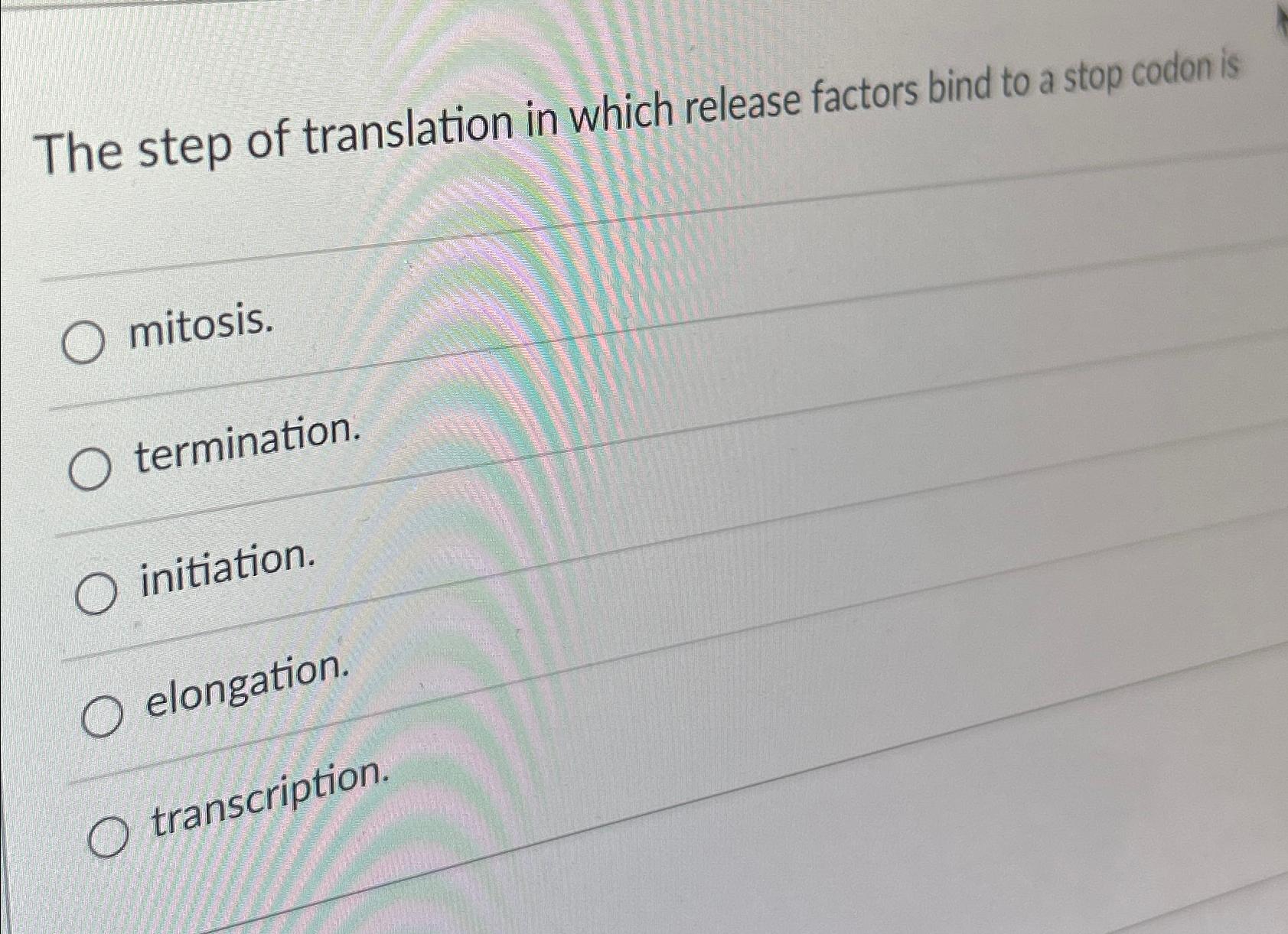 Solved The step of translation in which release factors bind | Chegg.com