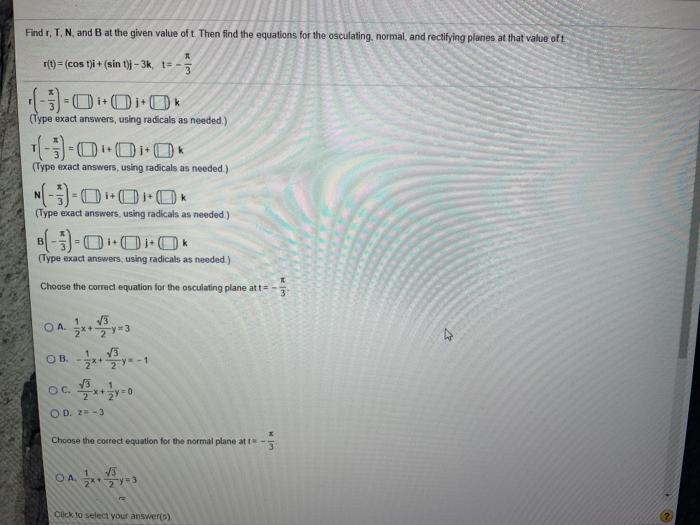 Solved Find , T,N and B at the given value oft. Then find | Chegg.com