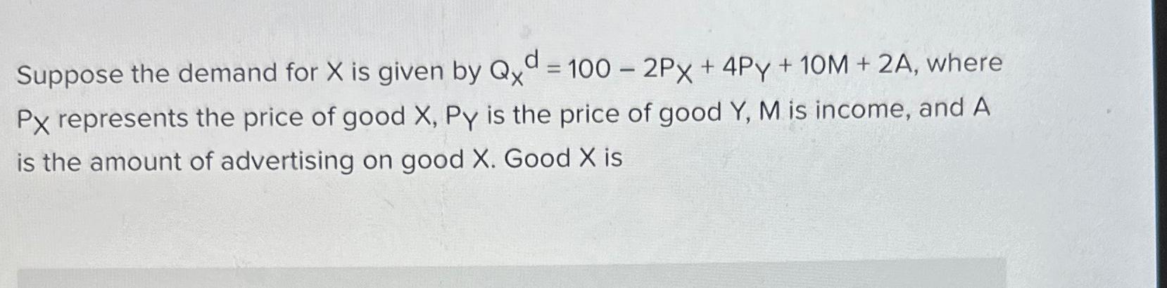 Solved Suppose the demand for x ﻿is given by | Chegg.com