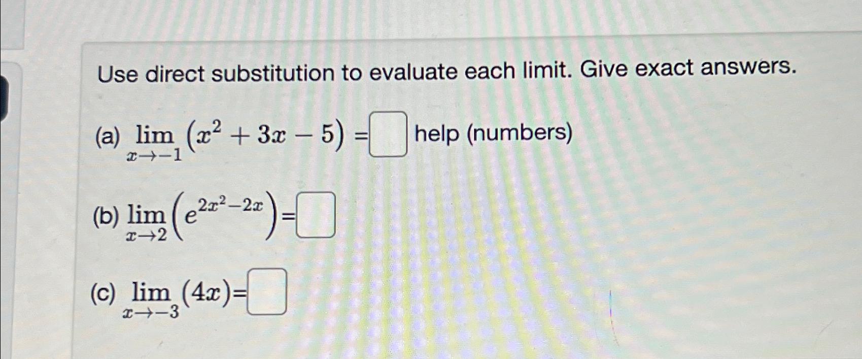 Solved Use direct substitution to evaluate each limit. ﻿Give | Chegg.com