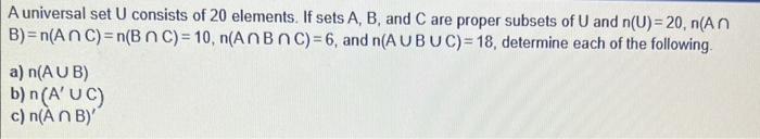 Solved A universal set U consists of 20 elements. If sets | Chegg.com