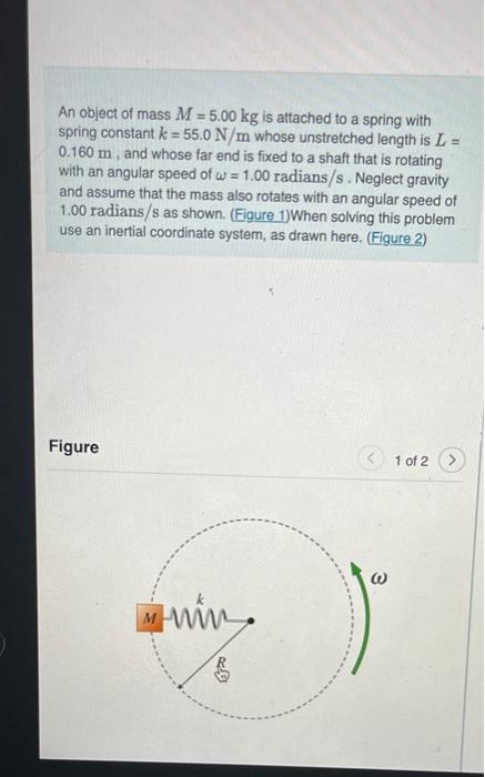 Solved Given the angular speed of w=1.00 radians/s, find the | Chegg.com