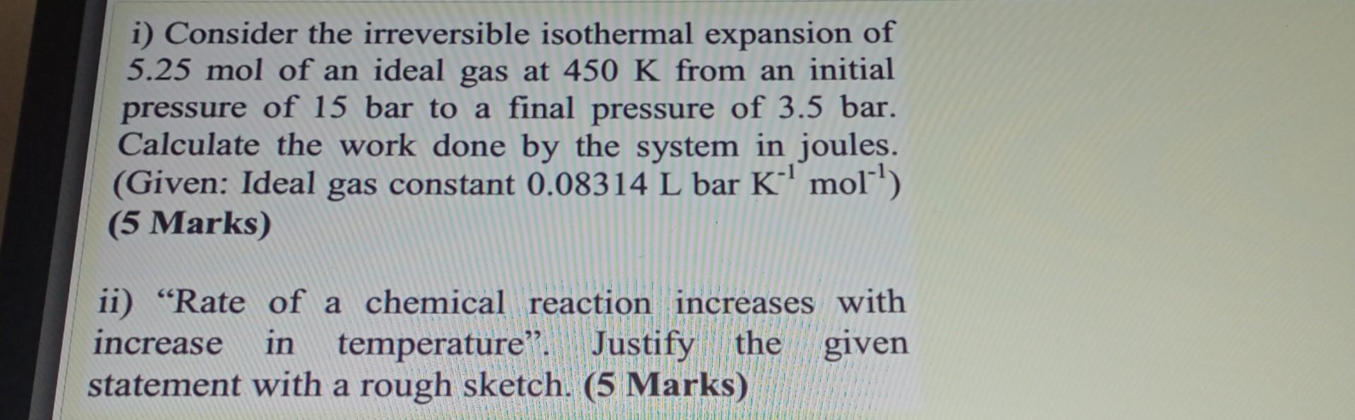 Solved i) Consider the irreversible isothermal expansion of | Chegg.com