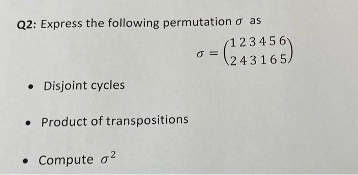 Solved Q2: Express the following permutation o as 0 = | Chegg.com