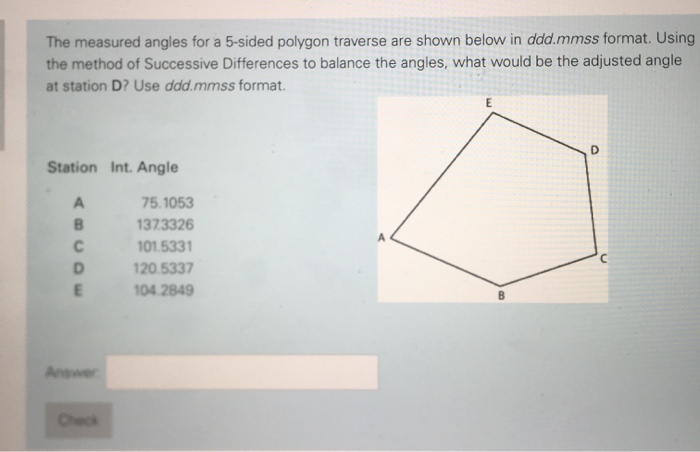 Solved The measured angles for a 5-sided polygon traverse | Chegg.com