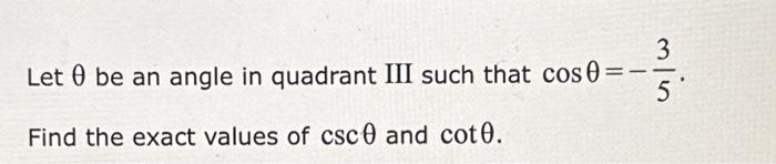 Solved = Let be an angle in quadrant III such that cos 0 = | Chegg.com