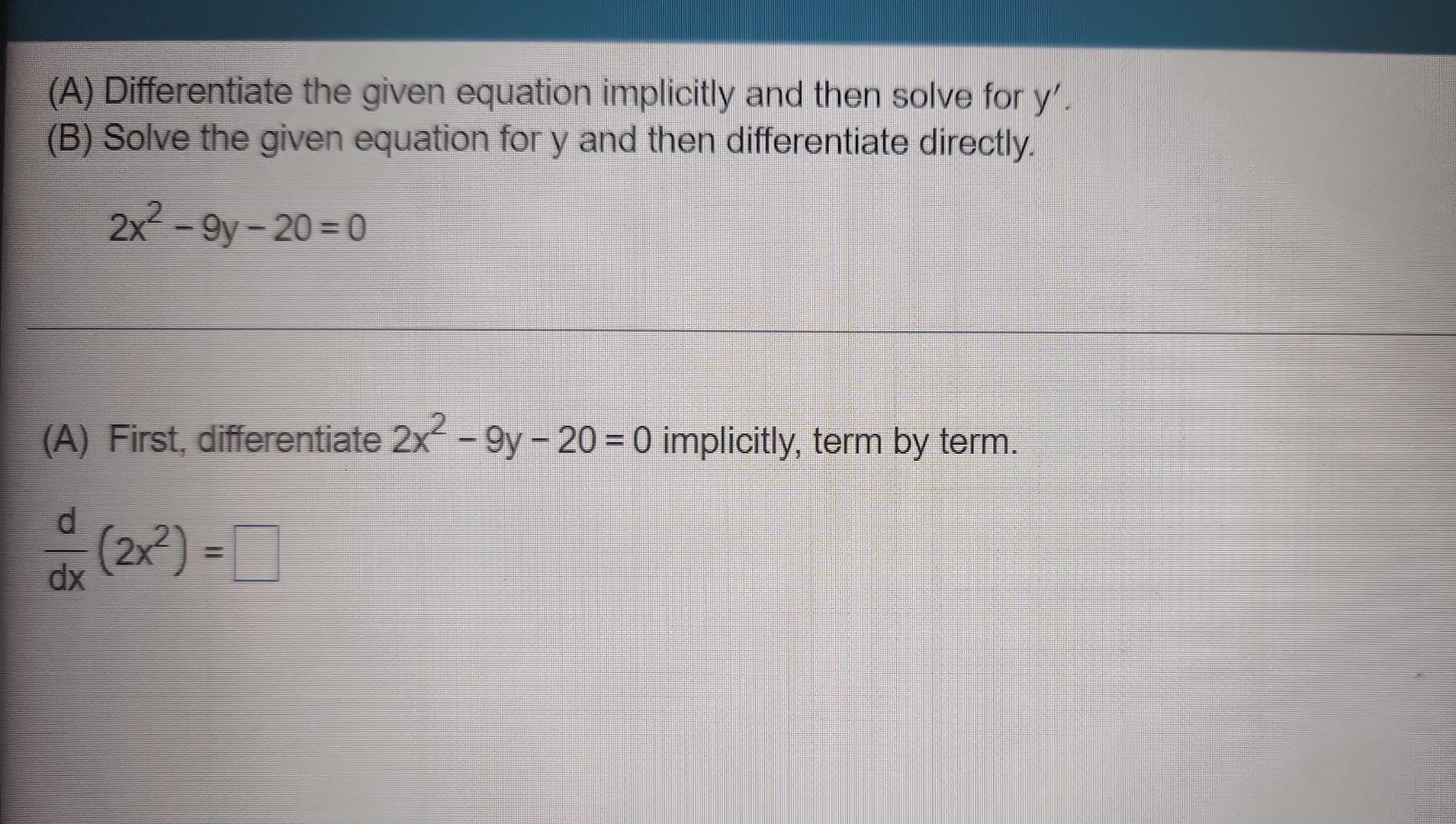 Solved (A) Differentiate the given equation implicitly and | Chegg.com