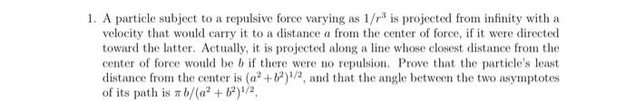 Solved 1. A particle subject to a repulsive force varying as | Chegg.com