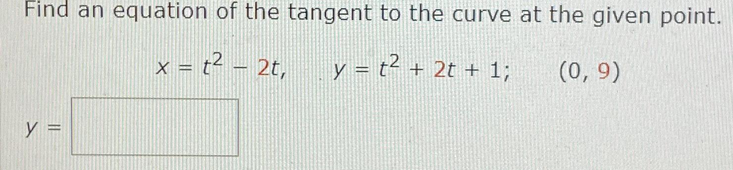 Solved Find an equation of the tangent to the curve at the | Chegg.com