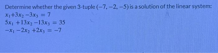 Solved Determine Whether The Given 3 Tuple 7 2 5 Is A