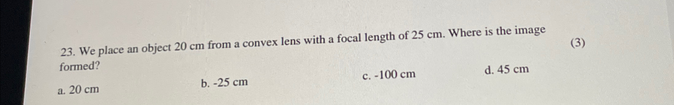 Solved We place an object 20cm ﻿from a convex lens with a | Chegg.com