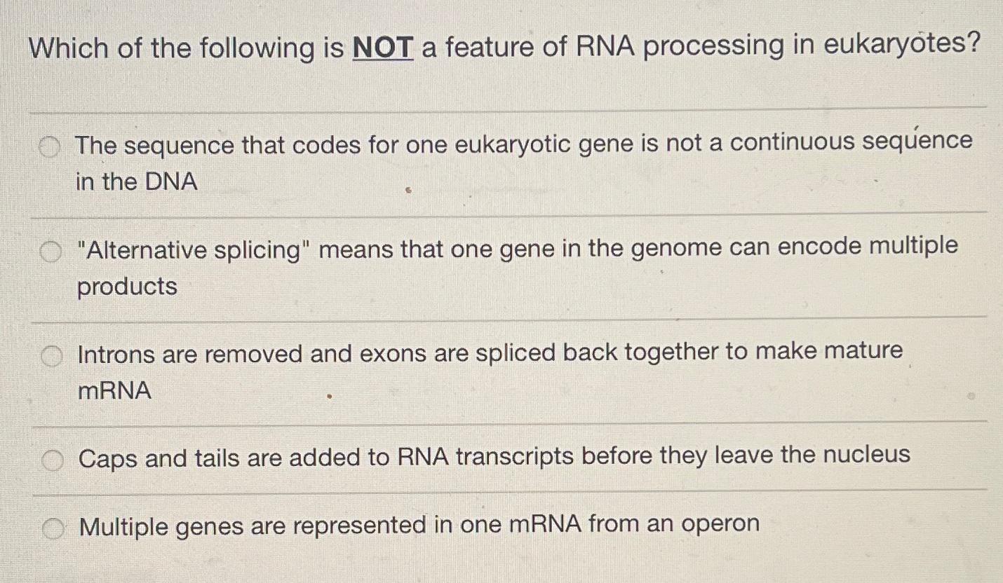 Solved Which of the following is NOT a feature of RNA | Chegg.com
