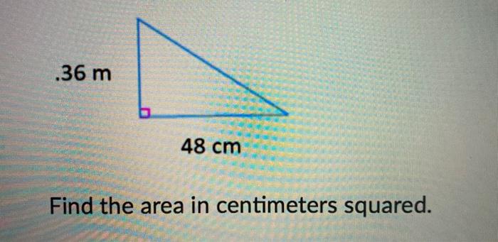 Solved .36 m 48 cm Find the area in centimeters squared. | Chegg.com
