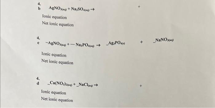 Solved 4. AgNOr(aq)+Na2SO4(aq)→ Ionic equation Net ionic | Chegg.com