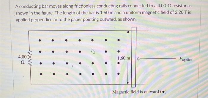 Solved A conducting bar moves along frictionless conducting | Chegg.com