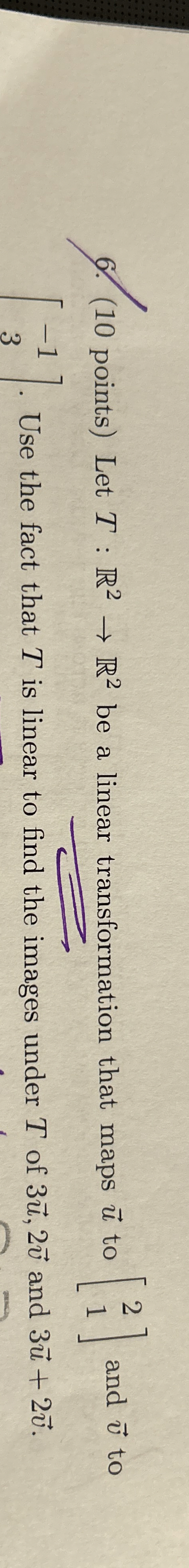 Solved (10 ﻿points) ﻿Let T:R2→R2 ﻿be a linear transformation | Chegg.com