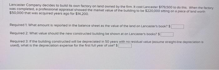 Solved Lancaster Company decides to build its own factory on | Chegg.com