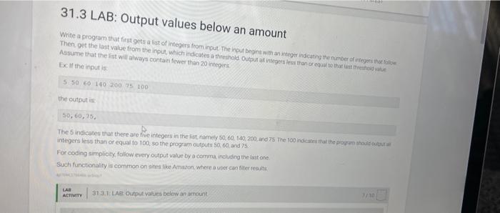 Solved 31.3 LAB: Output values below an amount Assumi: the | Chegg.com Solved 31.3 LAB: Output values below an amount Assumi: the | Chegg.com