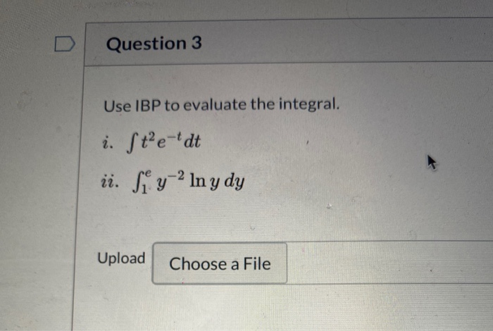 Solved Question 3 Use IBP to evaluate the integral. i. | Chegg.com