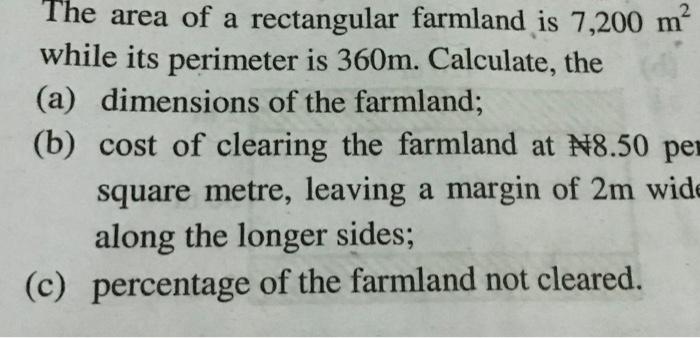 Solved 2 The area of a rectangular farmland is 7,200 m while | Chegg.com