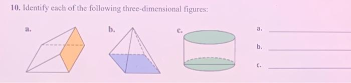 Solved 10. Identify each of the following three-dimensional | Chegg.com