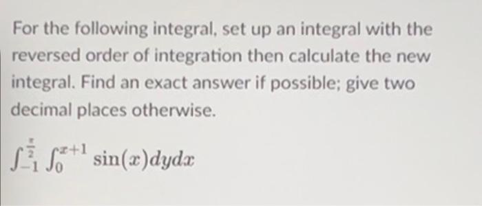 Solved For the following integral, set up an integral with | Chegg.com