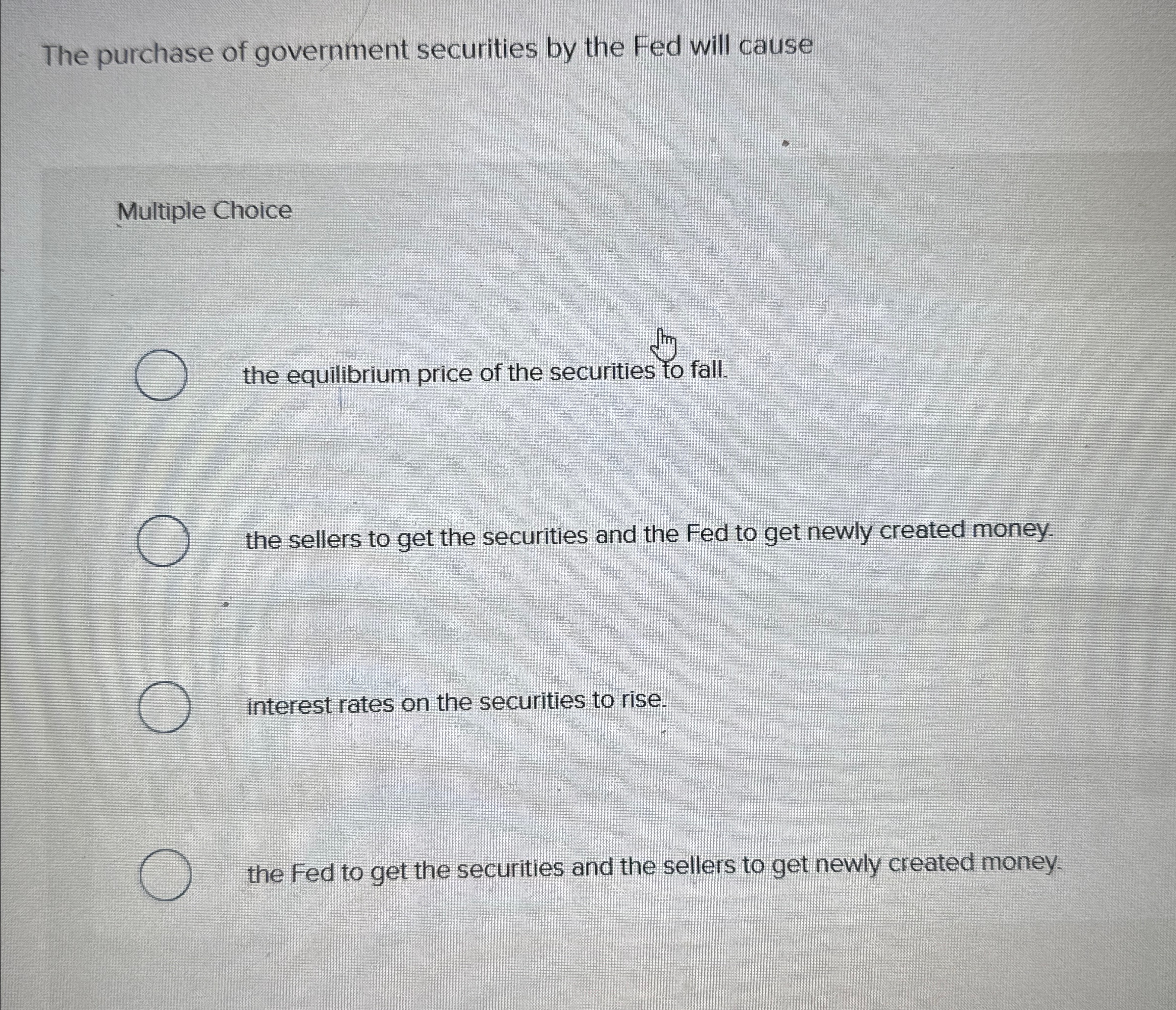 Solved The purchase of government securities by the Fed will | Chegg.com