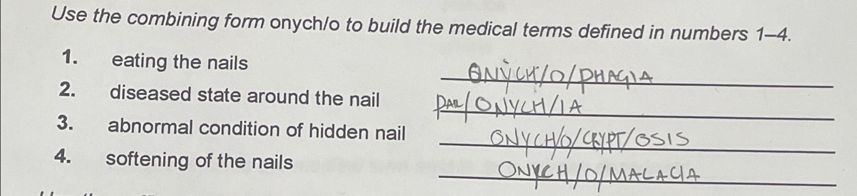 Solved Use the combining form onych/o to build the medical | Chegg.com