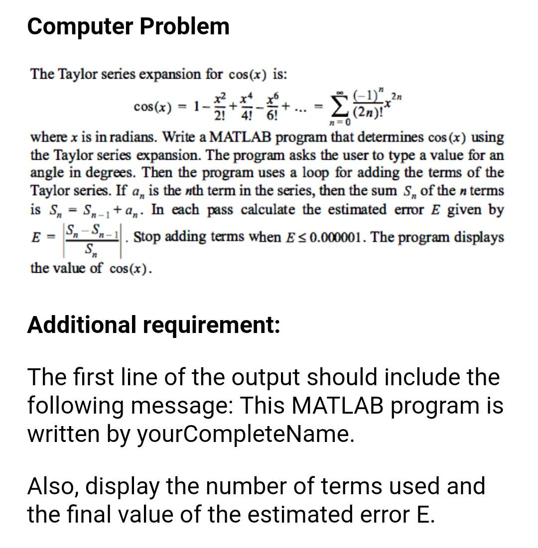 Solved The Taylor series expansion for cos(x) is: | Chegg.com