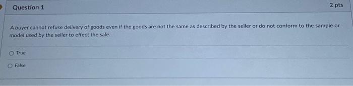 Solved A buyer cannot refuse delivery of goods even if the | Chegg.com