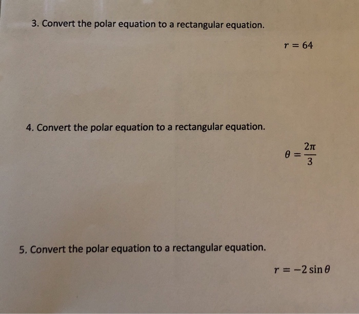 Solved 3. Convert the polar equation to a rectangular | Chegg.com