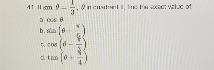 Solved 41. If sinθ=31,θ in quadrant II, find the exact value | Chegg.com