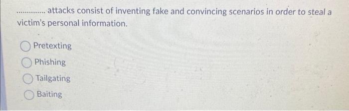 Solved attacks consist of inventing fake and convincing | Chegg.com