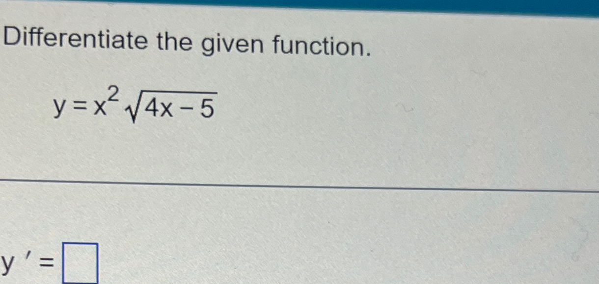 Solved Differentiate the given function.y=x24x-52y'= | Chegg.com
